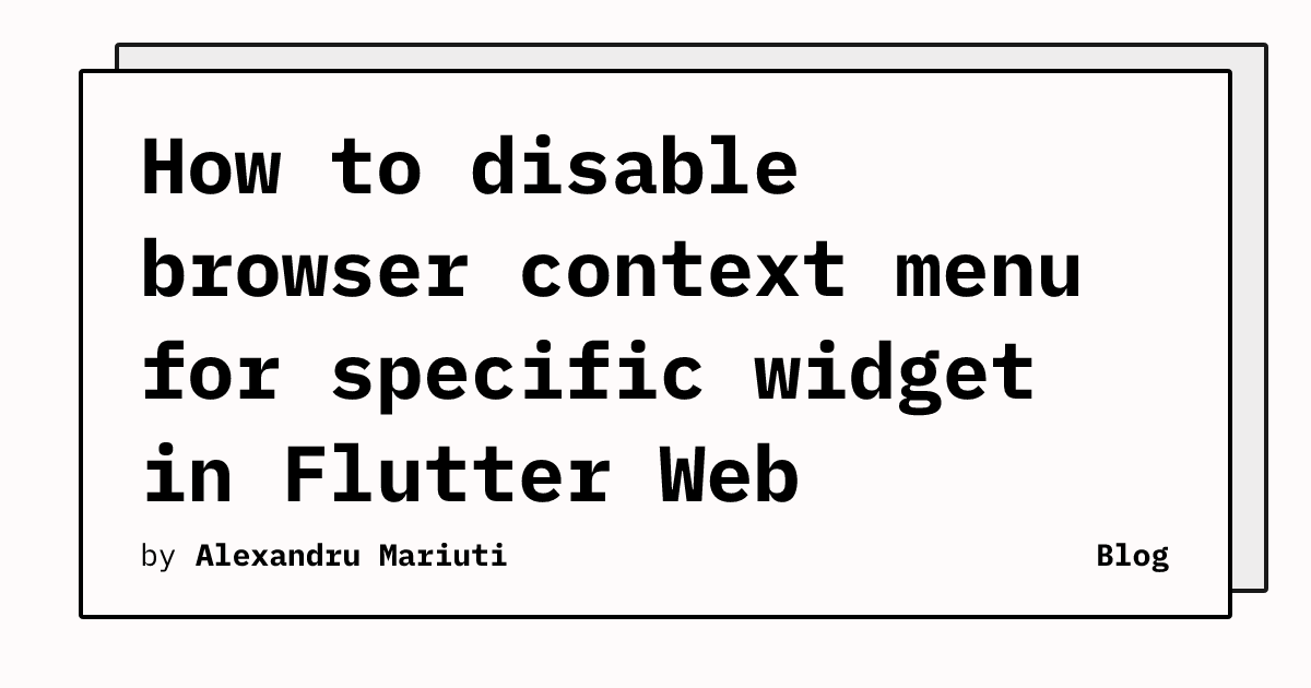 How to disable browser context menu for specific widget in Flutter Web ...